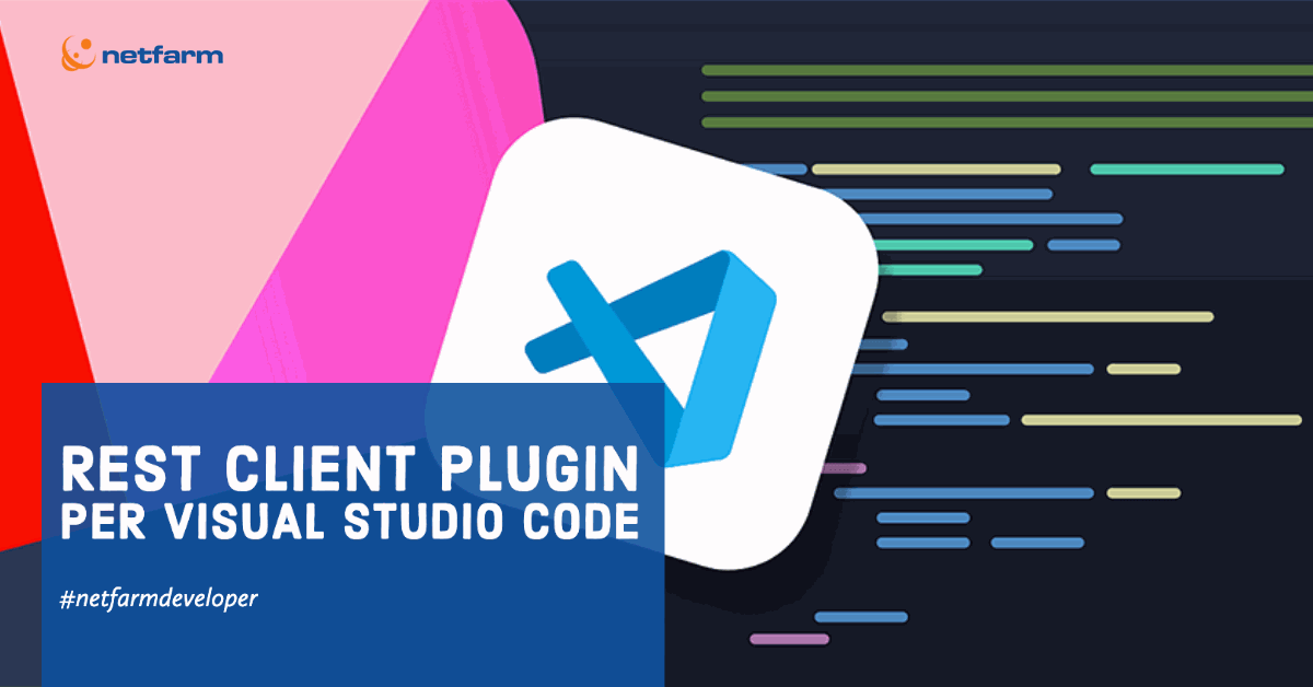 Rest Client Plugin per Visual Studio Code | Netfarm S.r.l.